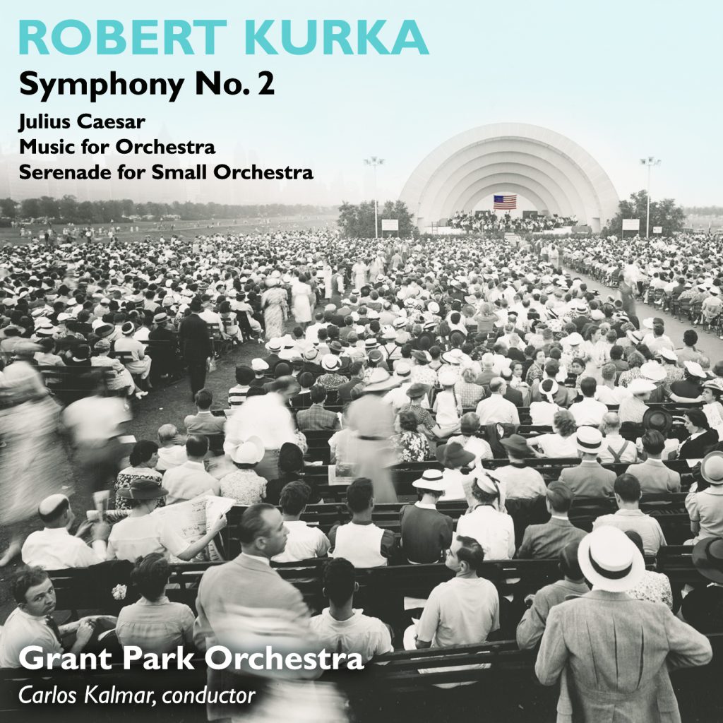 Robert Kurka: Symphonic Works | Classical | Cedille