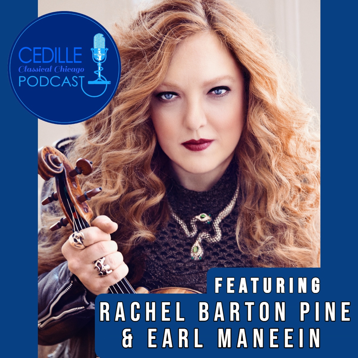 Episode 64, Part 1 - Rachel Barton Pine and Earl Maneein - Cedille Records