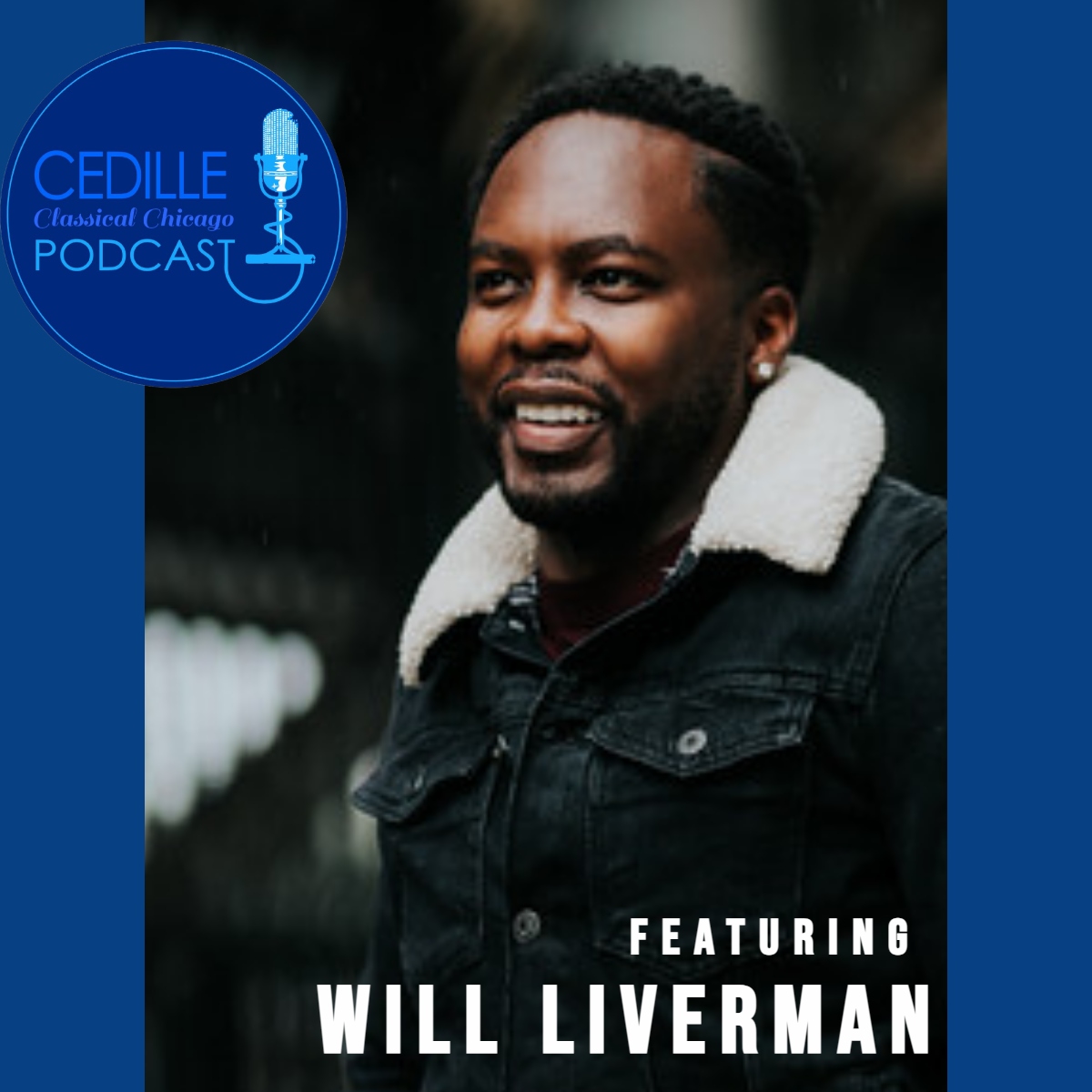 Episode 67 – Will Liverman / Show Me The Way - Cedille Records